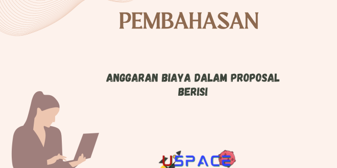 Anggaran Biaya Dalam Proposal Berisi