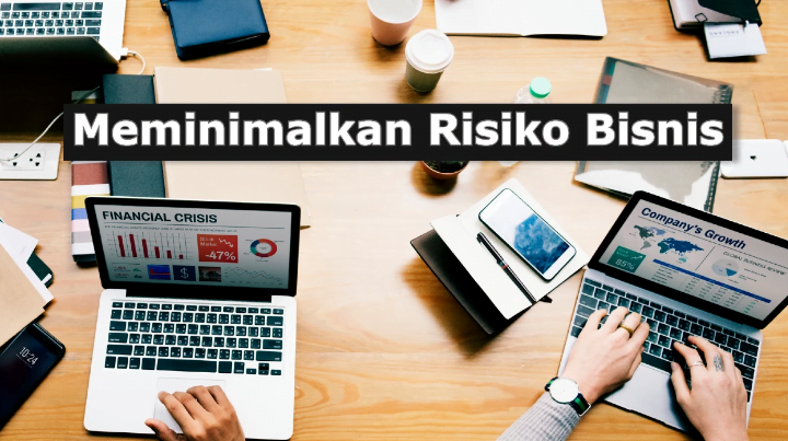 10 Cara Meminimalkan Resiko Bisnis Yang Sering Dihadapi