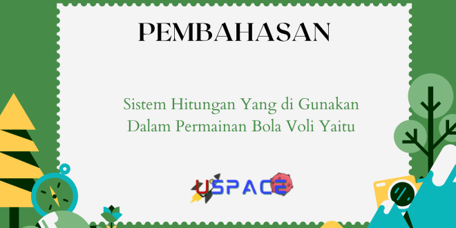 Sistem Hitungan Yang di Gunakan Dalam Permainan Bola Voli Yaitu