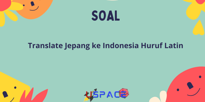 Translate Jepang ke Indonesia Huruf Latin