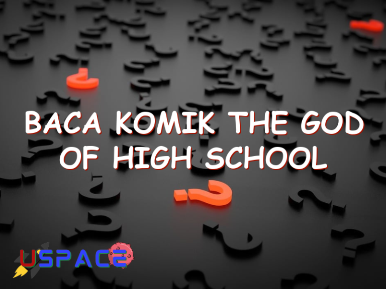 Baca Komik The God Of High School | Uspace.id