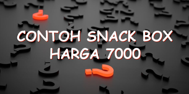 Contoh Snack Box Harga 7000 | Uspace.id