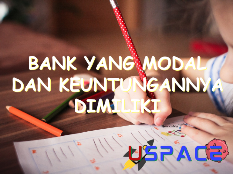 Bank Yang Modal Dan Keuntungannya Dimiliki Pemerintah Adalah | Uspace.id