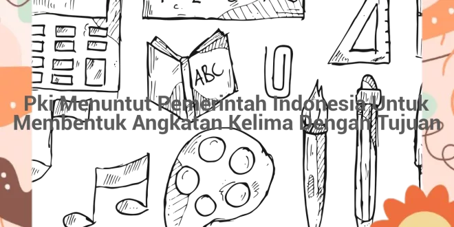 Pki Menuntut Pemerintah Indonesia Untuk Membentuk Angkatan Kelima ... Pki Menuntut Pemerintah Indonesia Untuk Membentuk Angkatan Kelima ...