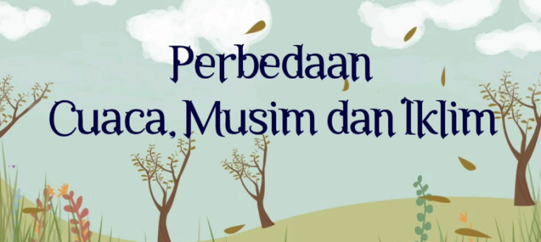 Perbedaan Cuaca, Musim, Dan Iklim Di Indonesia | Uspace.id